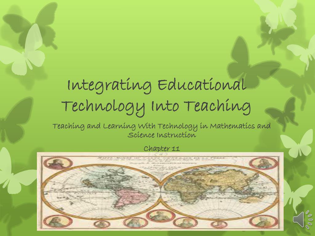 PPT - Integrating Educational Technology Into Teaching PowerPoint ...
