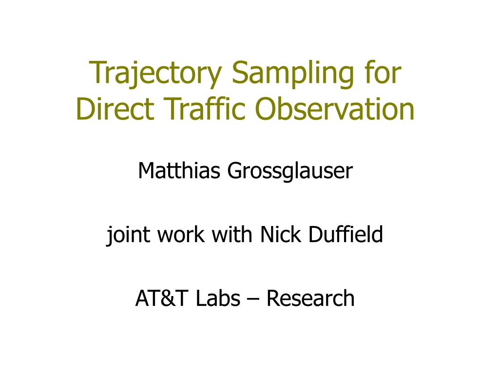 PPT - Trajectory Sampling for Direct Traffic Observation PowerPoint ...