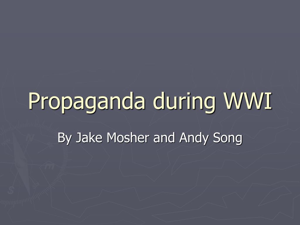 PPT - Propaganda during WWI PowerPoint Presentation, free download - ID ...