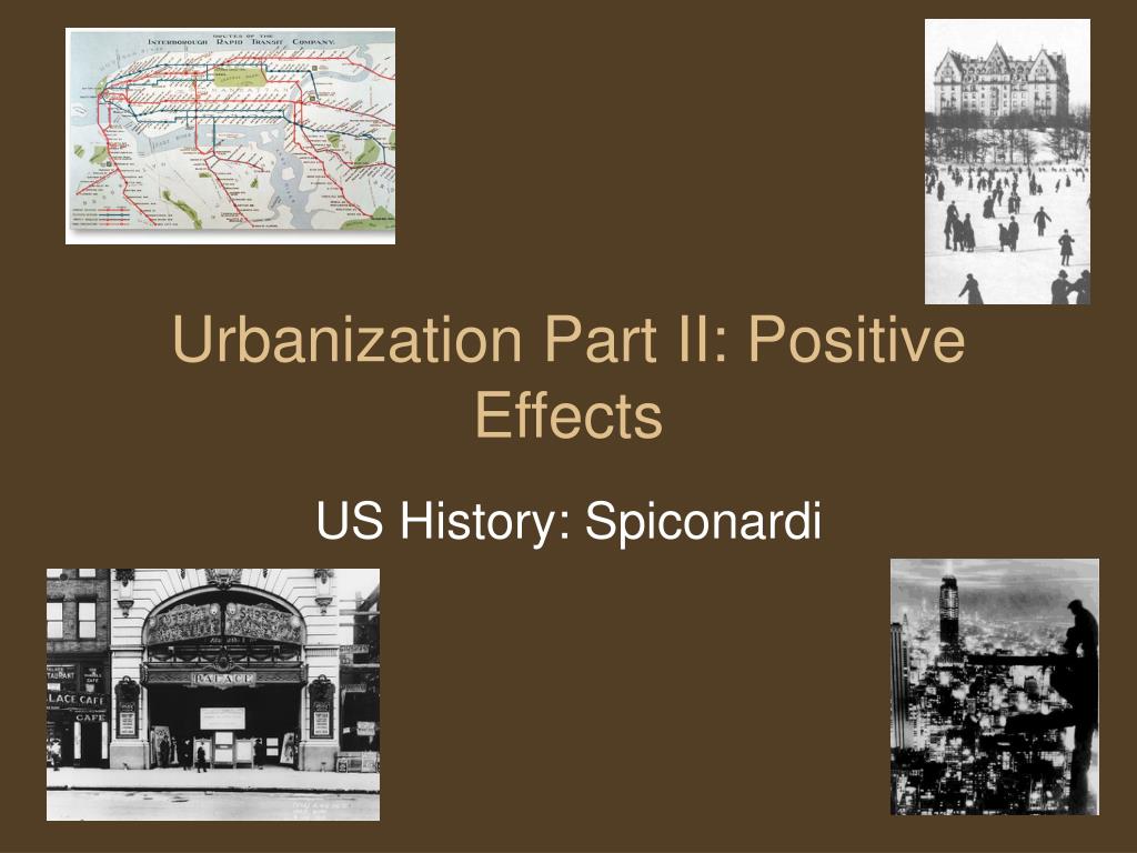 PPT - Urbanization Part II: Positive Effects PowerPoint Presentation ...