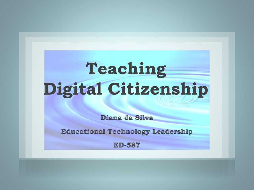 PPT - Teaching Digital Citizenship PowerPoint Presentation, free ...