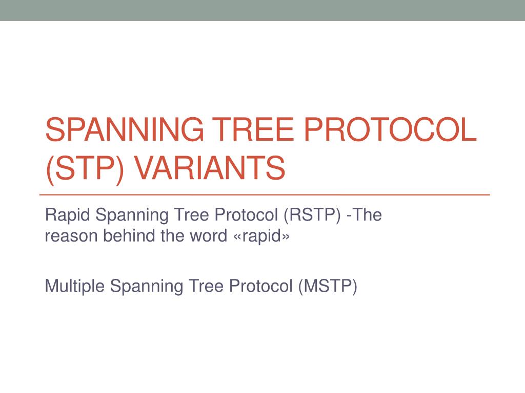 PPT - Spanning tree Protocol (STP) Variants PowerPoint Presentation ...