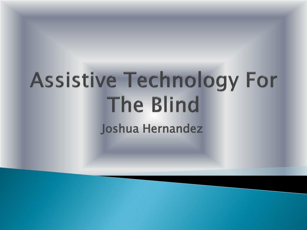 PPT - Assistive Technology For The Blind PowerPoint Presentation, free ...