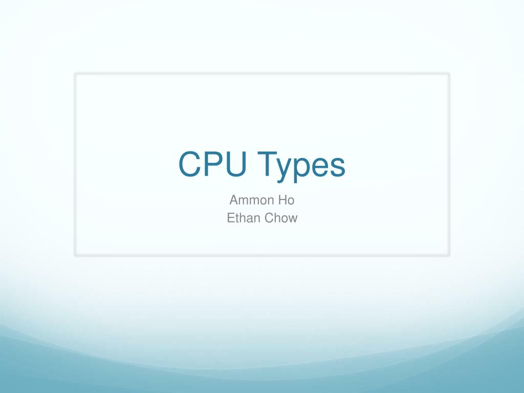PPT - CPU Types PowerPoint Presentation, free download - ID:2915408