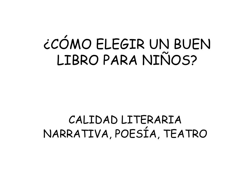 PPT - ¿CÓMO ELEGIR UN BUEN LIBRO PARA NIÑOS? PowerPoint Presentation ...