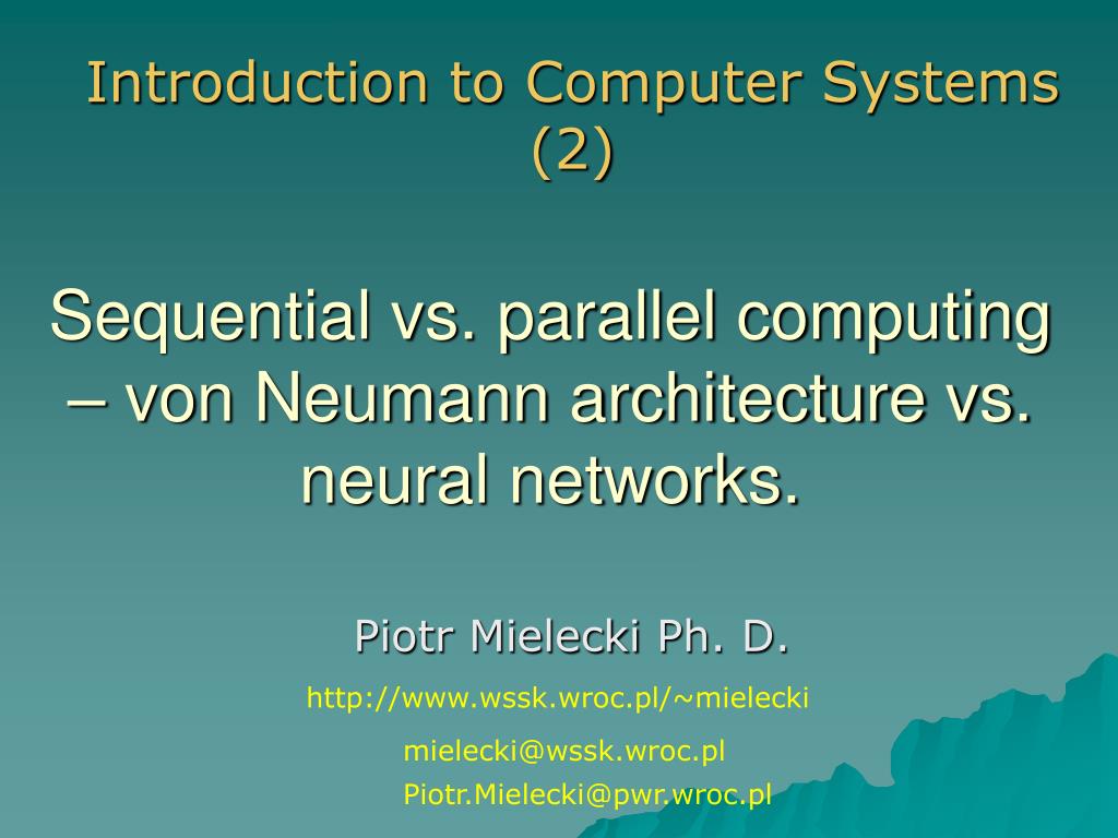PPT - Sequential vs. parallel computing – von Neumann architecture vs ...