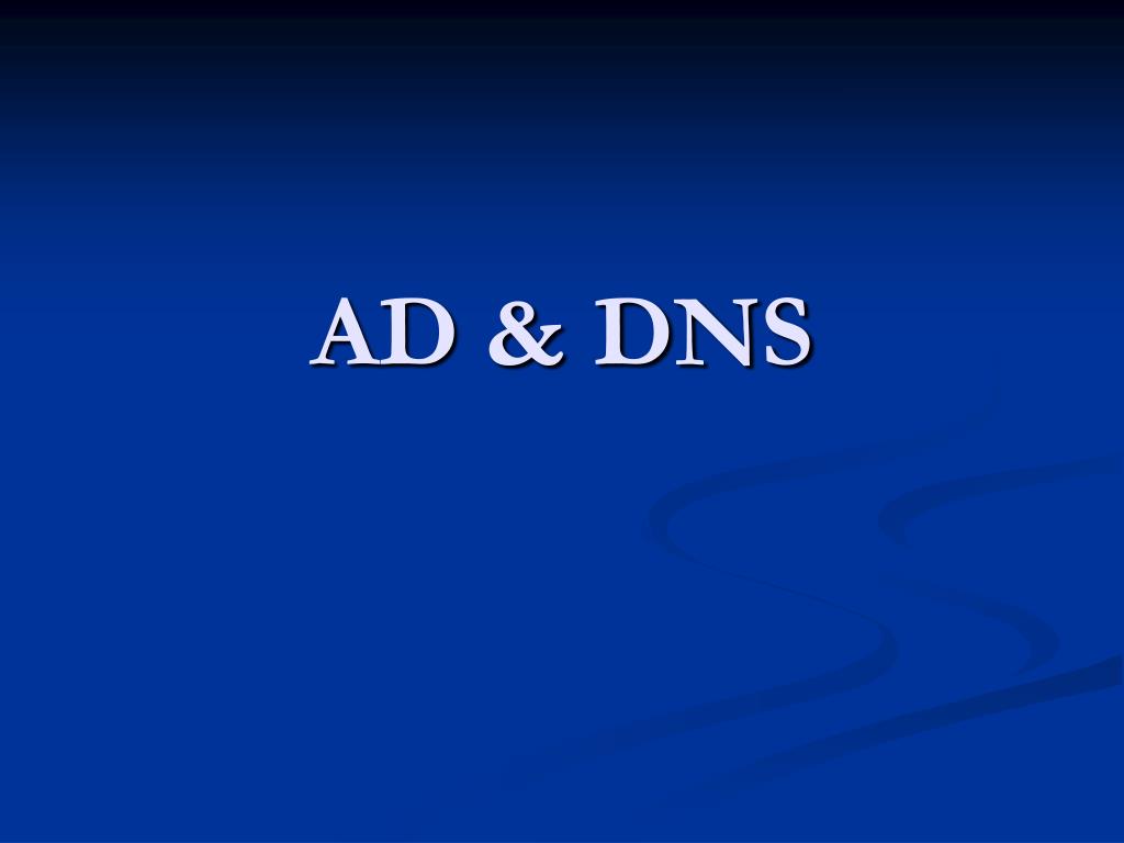 PPT - AD & DNS PowerPoint Presentation, free download - ID:2916581