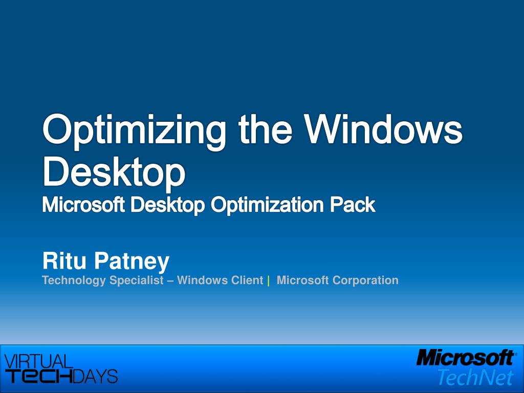 PPT - Optimizing the Windows Desktop Microsoft Desktop Optimization ...