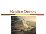 PPT - Manifest Destiny PowerPoint Presentation, free download - ID:246216