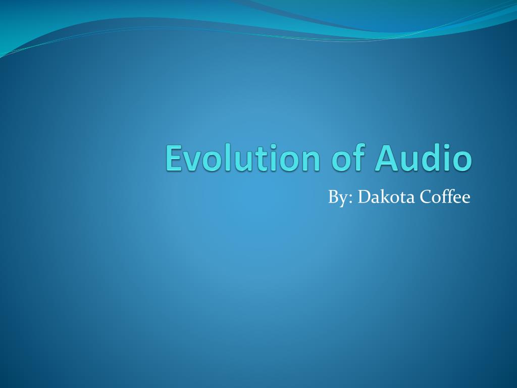 PPT - Evolution of Audio PowerPoint Presentation, free download - ID ...