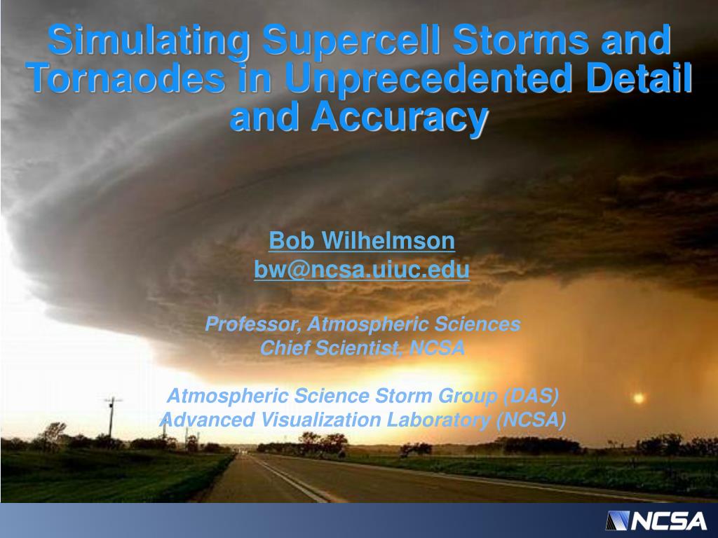 PPT - Simulating Supercell Storms and Tornaodes in Unprecedented Detail ...