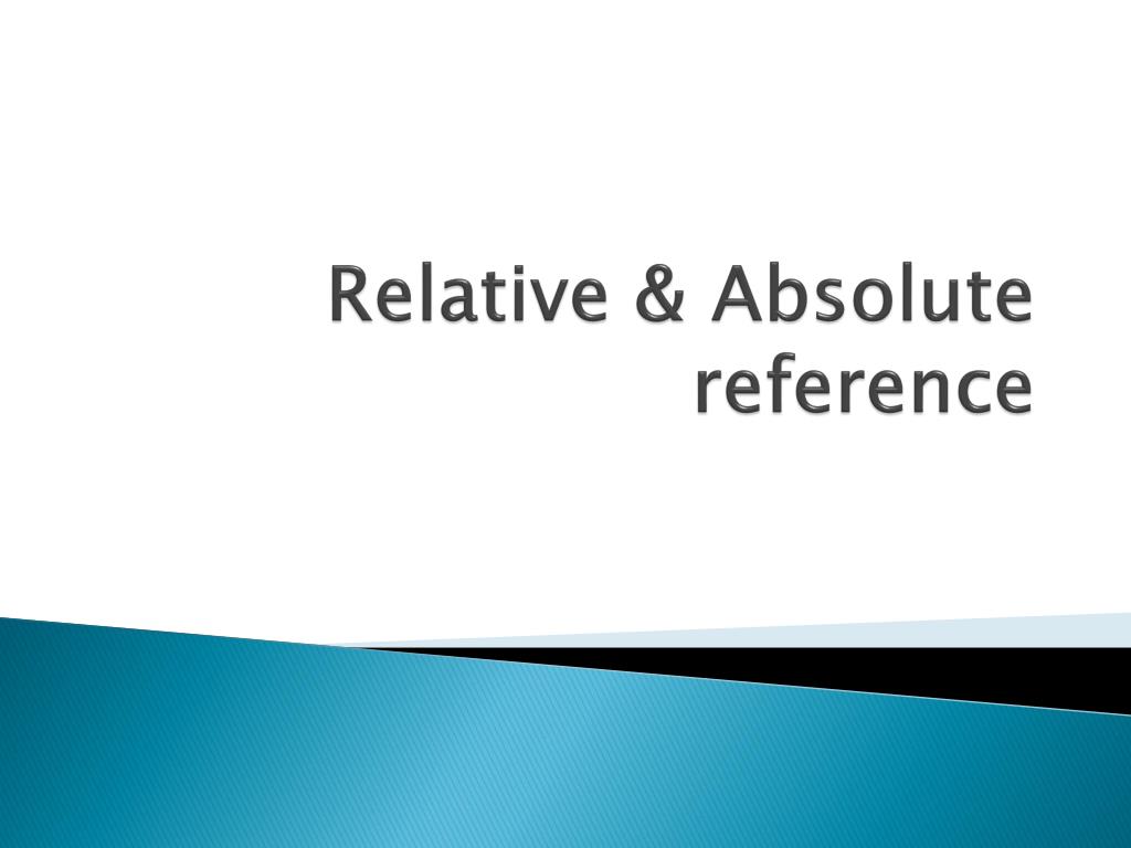 PPT - Relative & Absolute reference PowerPoint Presentation, free ...