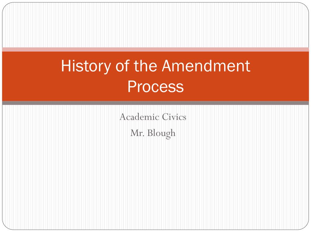 PPT - History of the Amendment Process PowerPoint Presentation, free ...