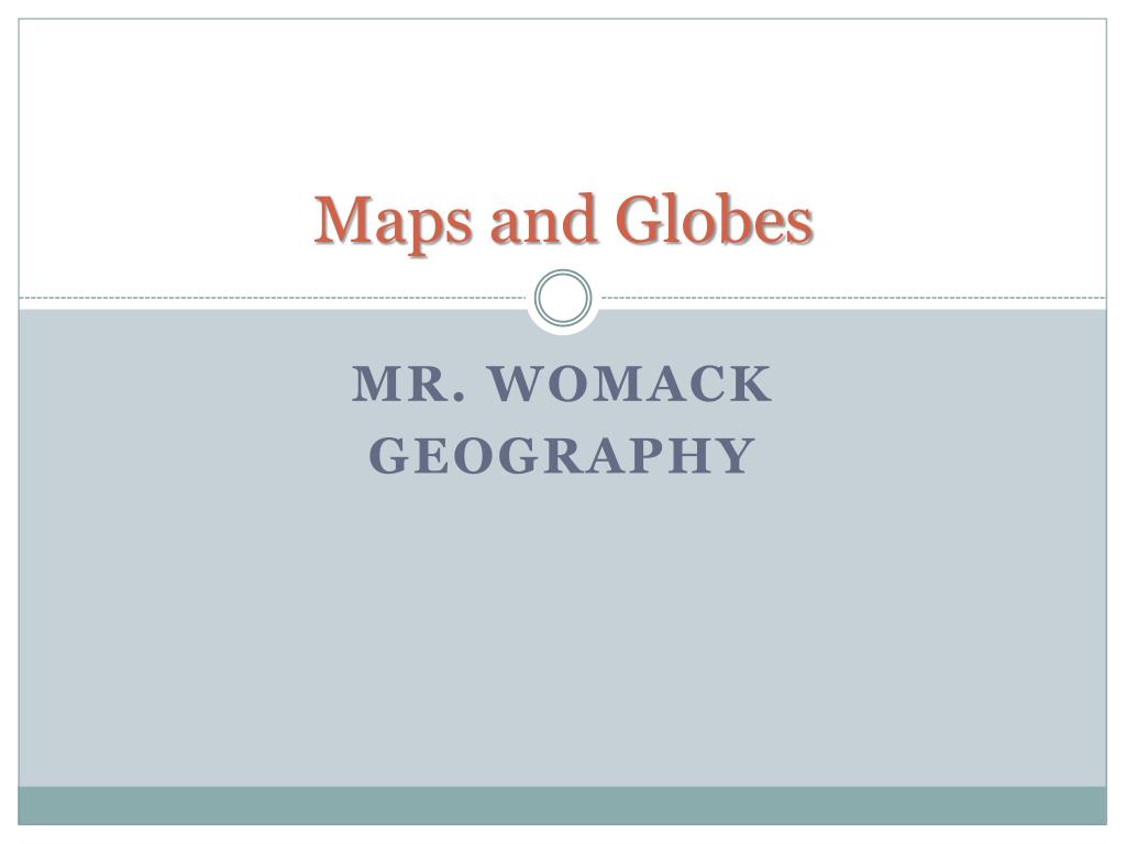 PPT - Maps and Globes PowerPoint Presentation, free download - ID:2925416