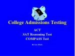 PPT - College Admissions Testing PowerPoint Presentation, free download ...