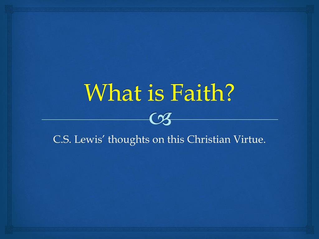 PPT - What is Faith? PowerPoint Presentation, free download - ID:2925798