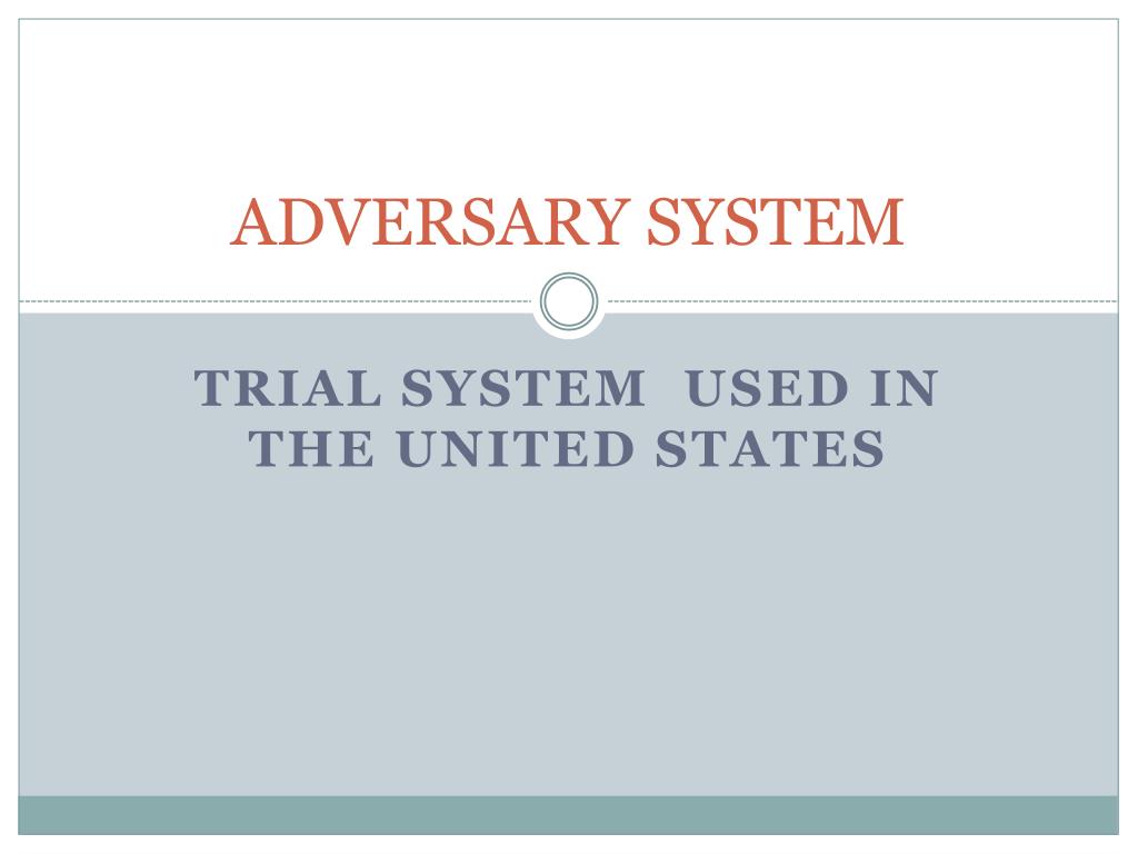 PPT - ADVERSARY SYSTEM PowerPoint Presentation, free download - ID:2926045