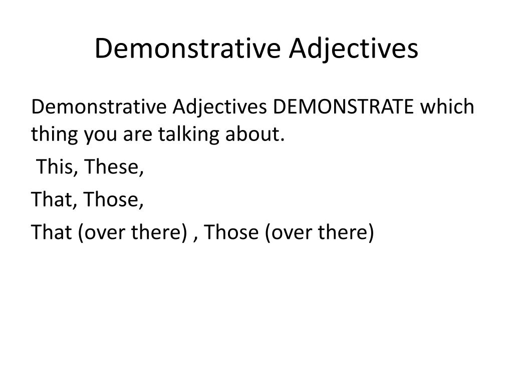 PPT - Demonstrative Adjectives PowerPoint Presentation, free download ...