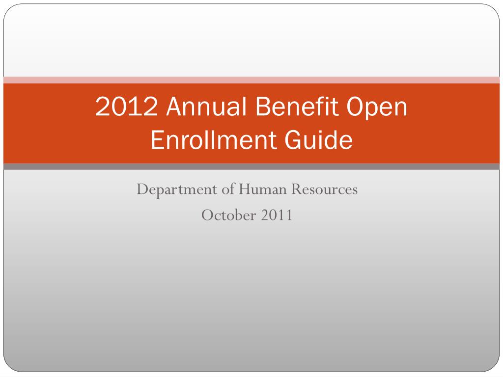 PPT - 2012 Annual Benefit Open Enrollment Guide PowerPoint Presentation ...
