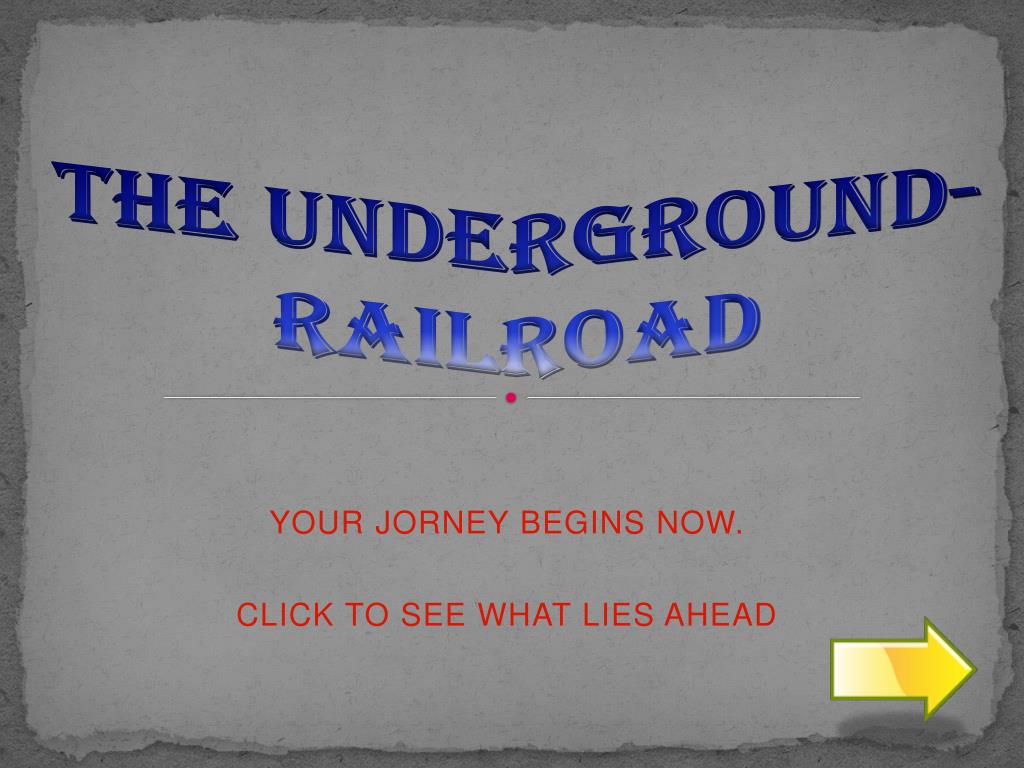 PPT - THE UNDERGROUND-RAILROAD PowerPoint Presentation, free download ...
