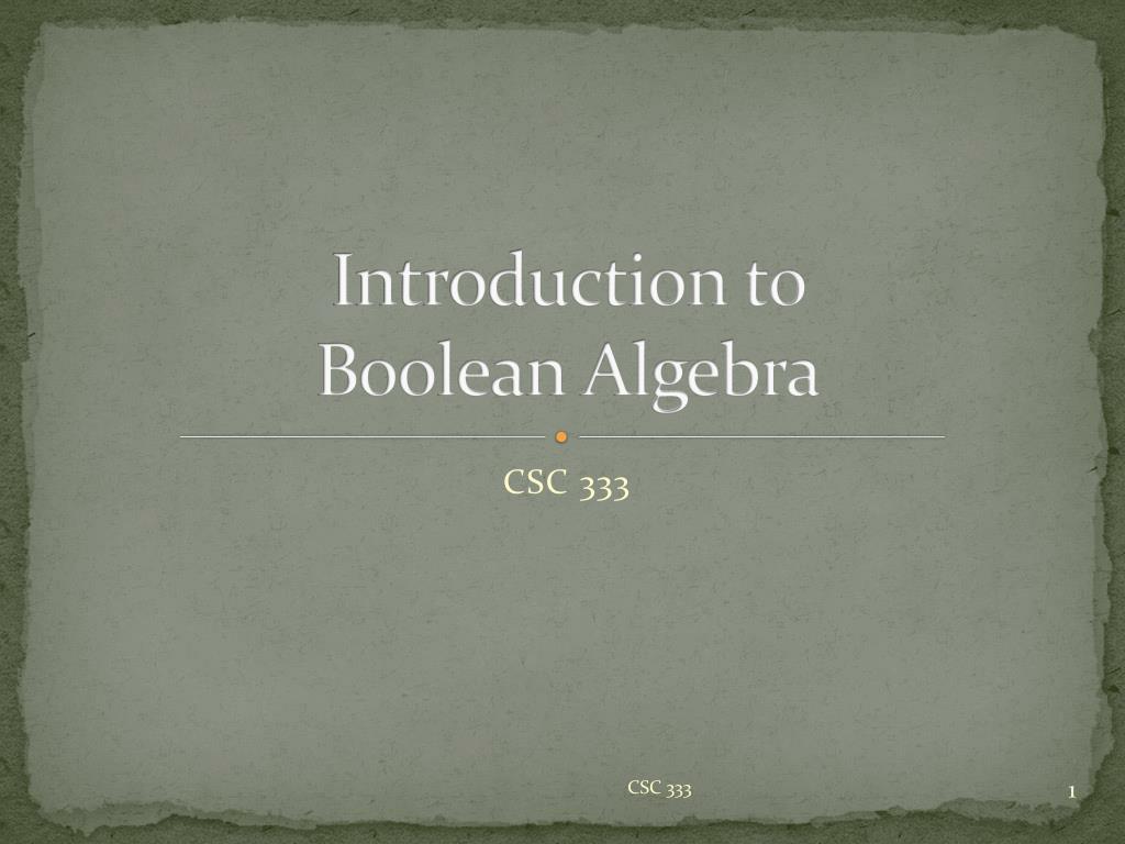 PPT - Introduction to Boolean Algebra PowerPoint Presentation, free ...