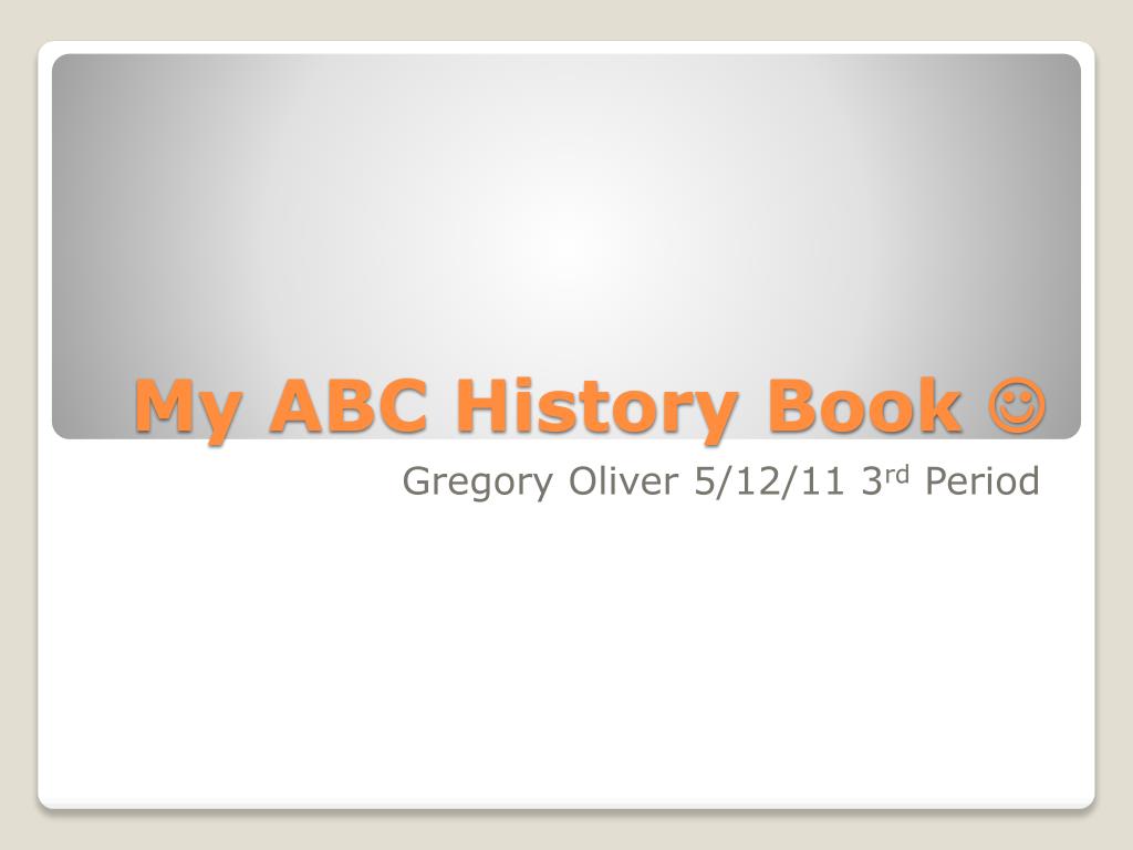 PPT - My ABC History Book PowerPoint Presentation, free download - ID ...