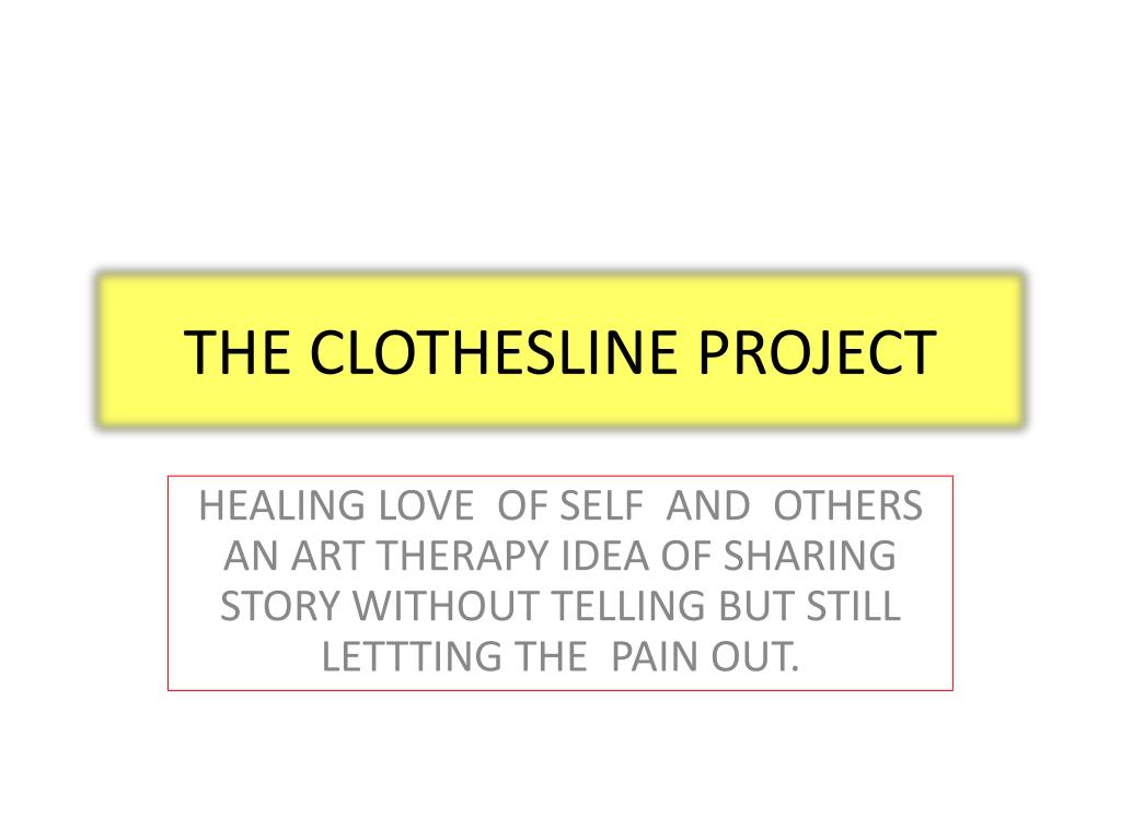 PPT - THE CLOTHESLINE PROJECT PowerPoint Presentation, free download ...