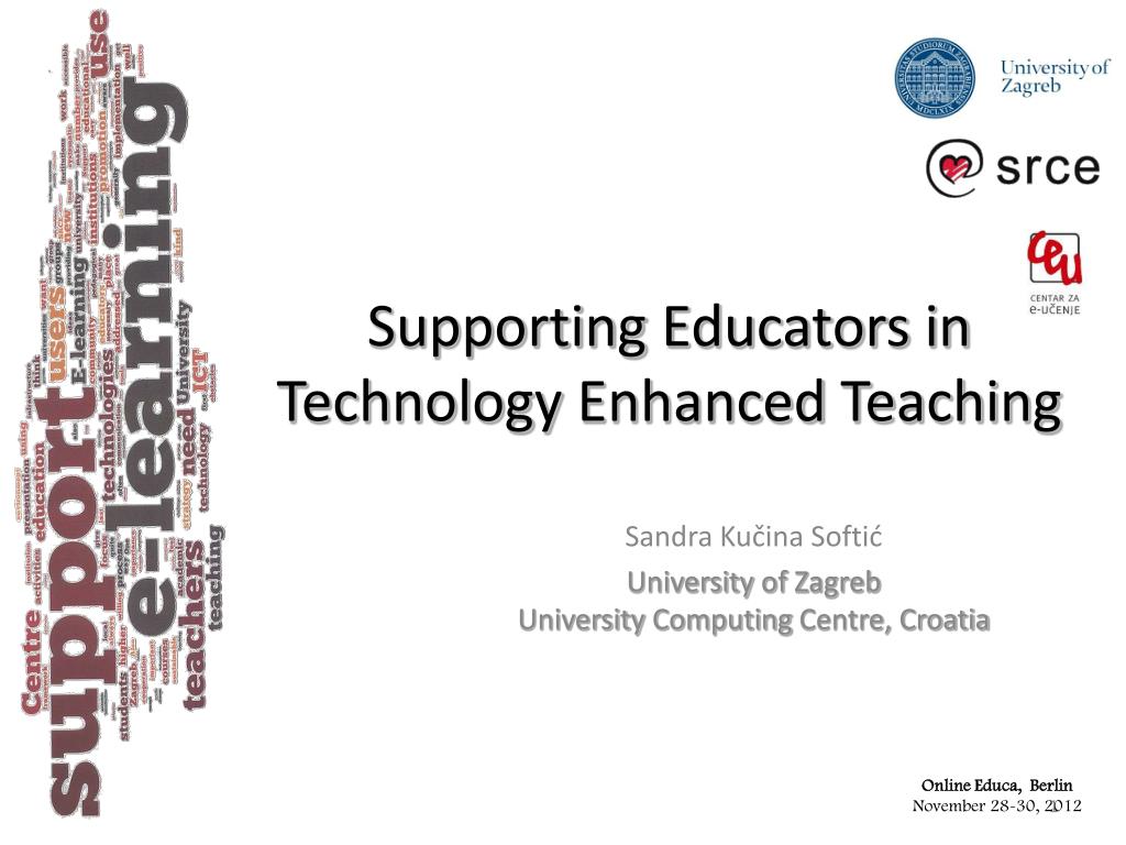 PPT - Supporting Educators in Technology Enhanced Teaching PowerPoint ...