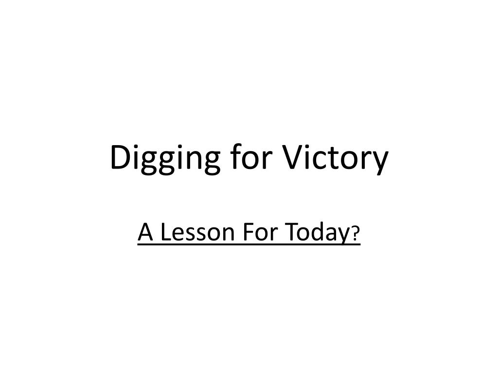PPT - Digging for Victory PowerPoint Presentation, free download - ID ...