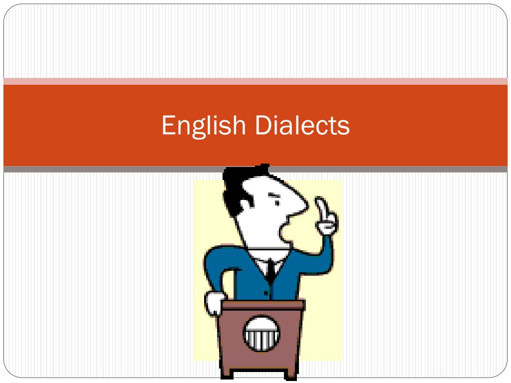 PPT - English Dialects PowerPoint Presentation, free download - ID:2929474