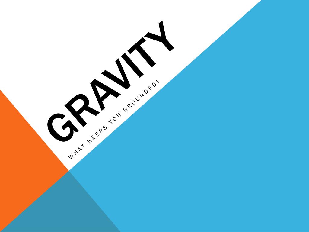 PPT - Gravity PowerPoint Presentation, free download - ID:2930338