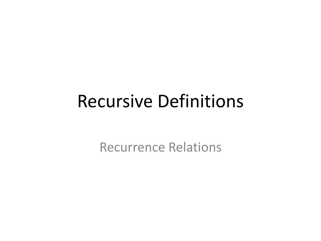 PPT - Recursive Definitions PowerPoint Presentation, free download - ID ...