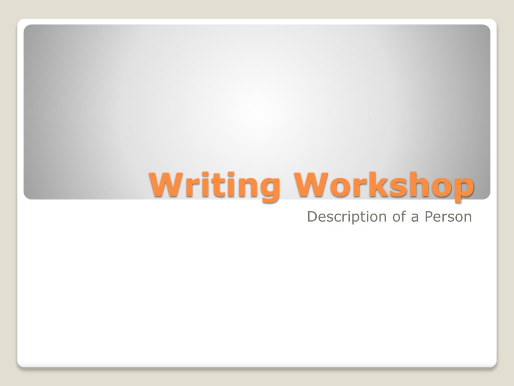 PPT - Writing Workshop PowerPoint Presentation, free download - ID:2930697