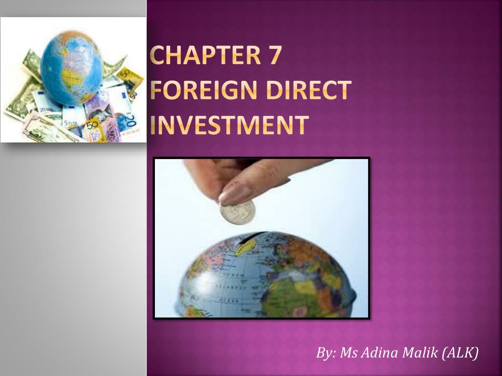 PPT - Chapter 7 Foreign Direct Investment PowerPoint Presentation, free ...