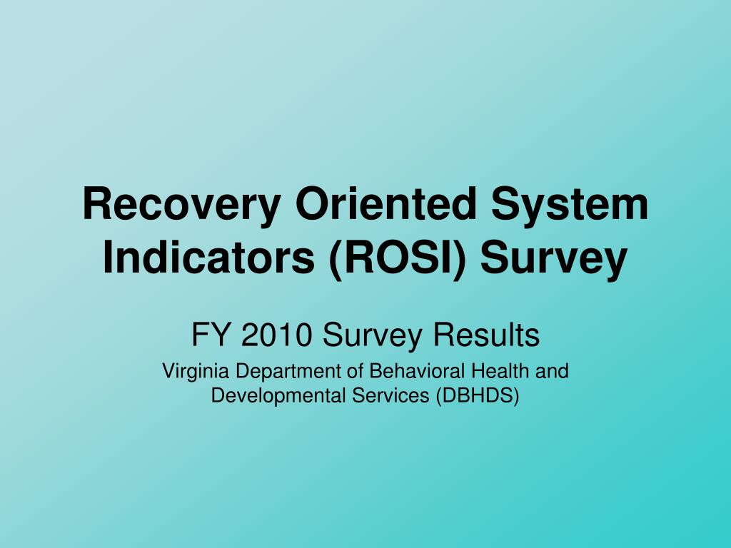 PPT - Recovery Oriented System Indicators (ROSI) Survey PowerPoint ...