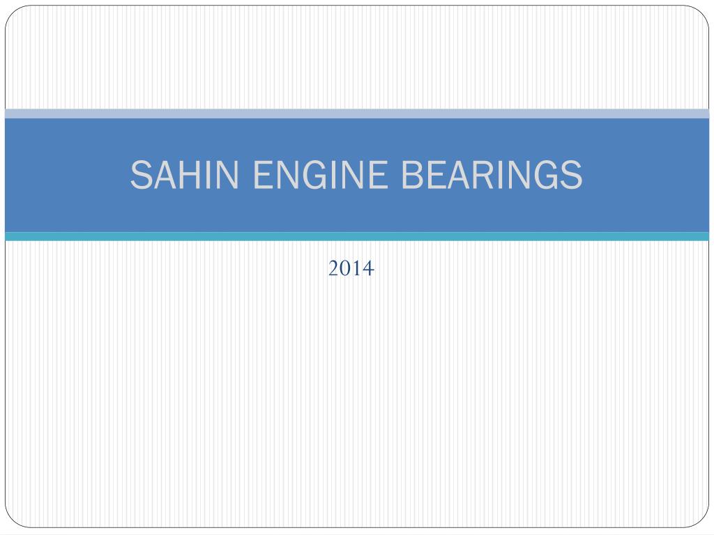 PPT - SAHIN ENGINE BEARINGS PowerPoint Presentation, free download - ID ...