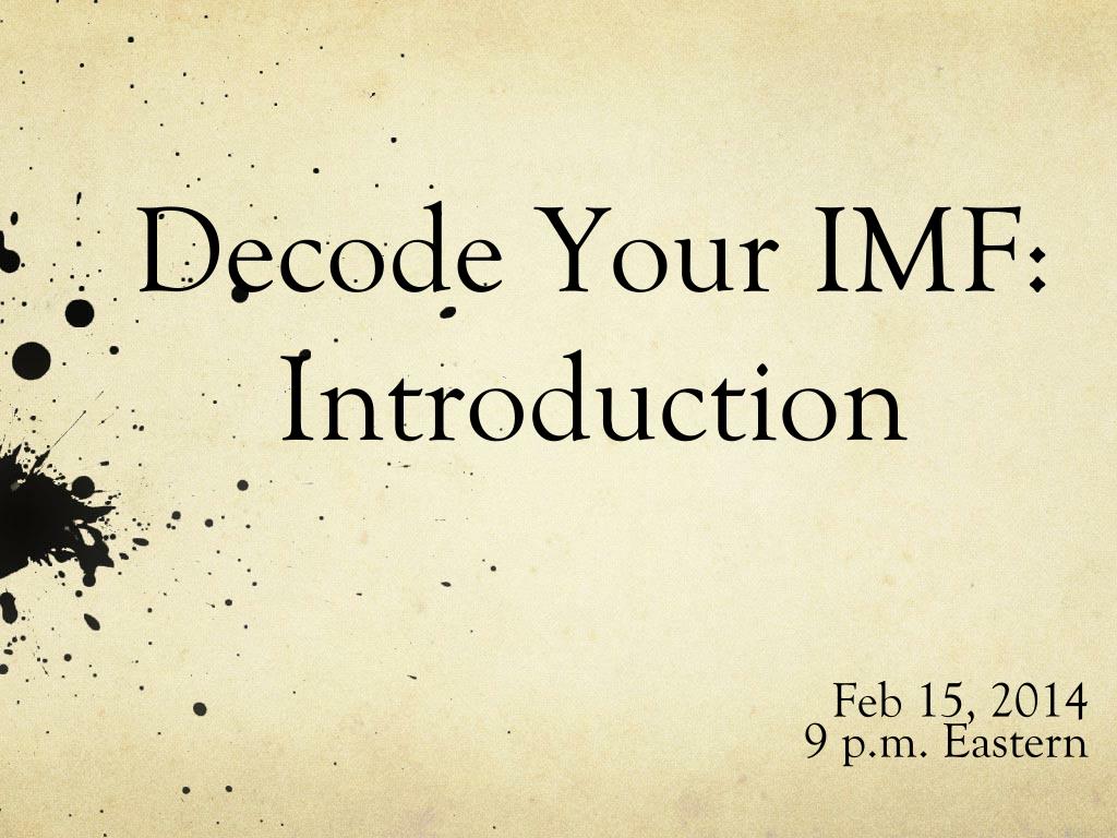 PPT - Decode Your IMF: Introduction PowerPoint Presentation, free ...