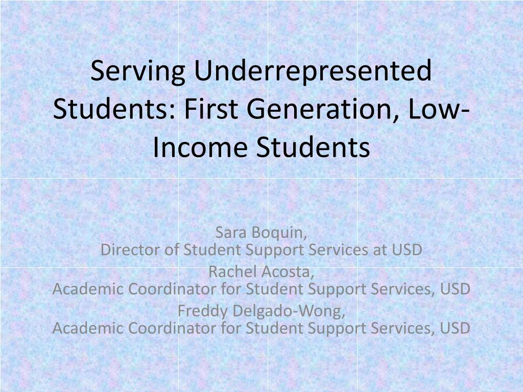 PPT - Serving Underrepresented Students: First Generation, Low-Income ...