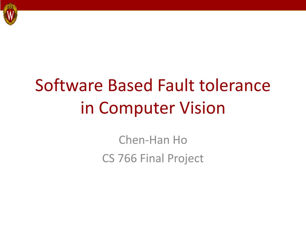 PPT - Software Based Fault tolerance in Computer Vision PowerPoint ...