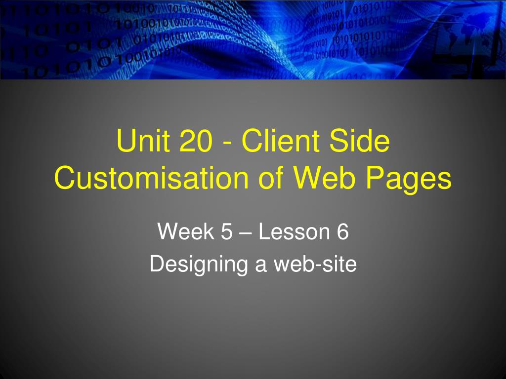 PPT - Unit 20 - Client Side Customisation of Web Pages PowerPoint ...