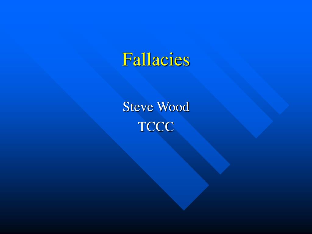 PPT - Fallacies PowerPoint Presentation, free download - ID:2934875