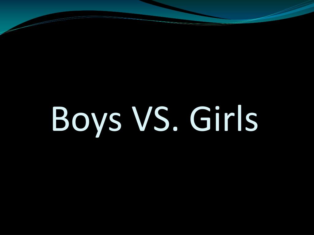 PPT - Boys VS. Girls PowerPoint Presentation, free download - ID:2935377