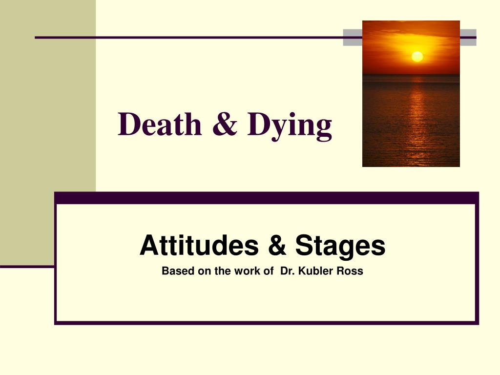 PPT - Death & Dying PowerPoint Presentation, free download - ID:2936510