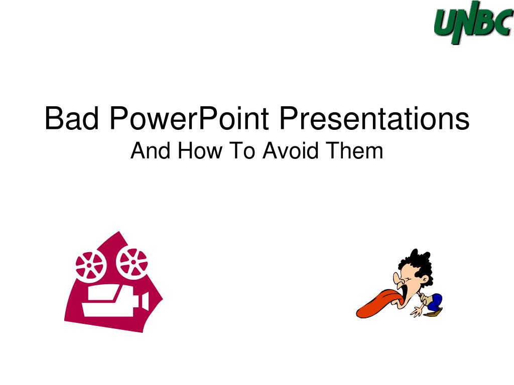 PPT - Bad PowerPoint Presentations And How To Avoid Them PowerPoint ...