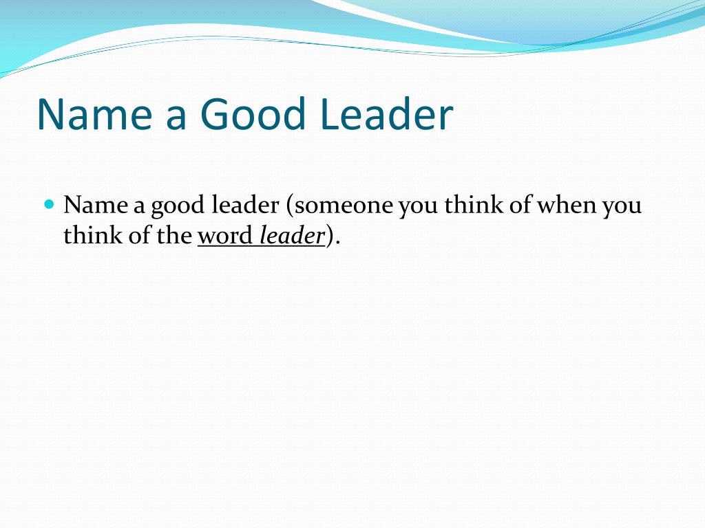 PPT - Name a Good Leader PowerPoint Presentation, free download - ID ...