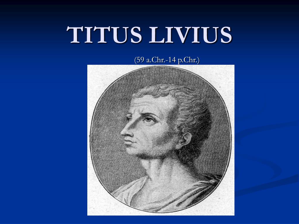 PPT - TITUS LIVIUS PowerPoint Presentation, free download - ID:2939893
