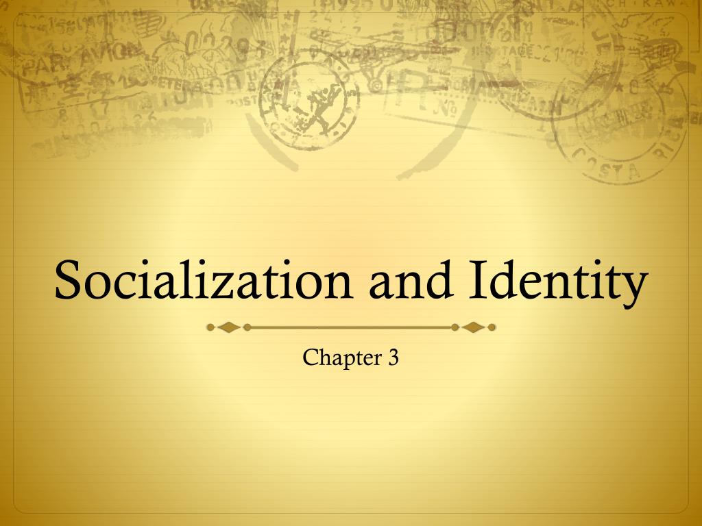 PPT - Socialization and Identity PowerPoint Presentation, free download ...