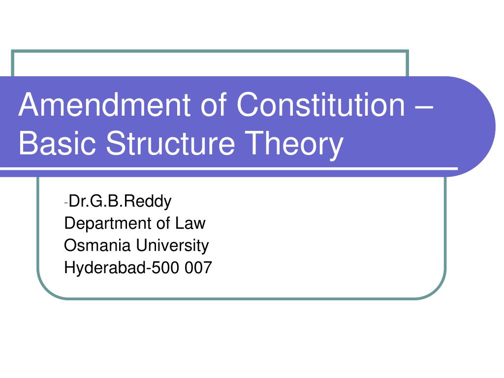 PPT - Amendment of Constitution – Basic Structure Theory PowerPoint Presentation - ID:2940086