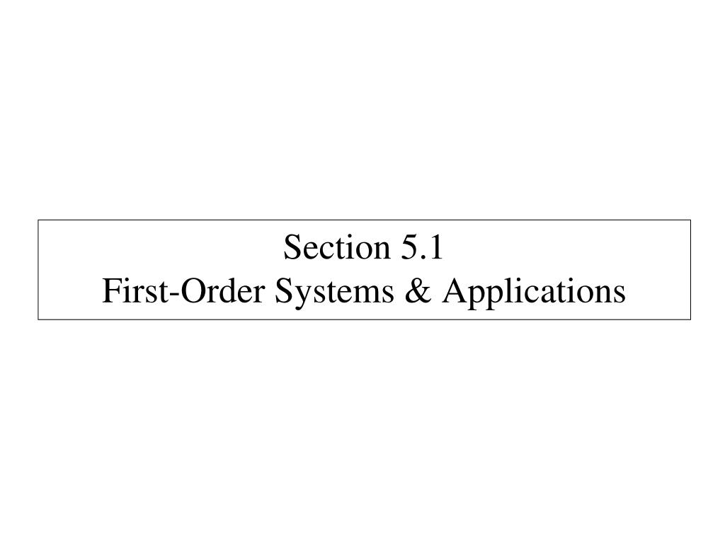 PPT - Section 5.1 First-Order Systems & Applications PowerPoint ...