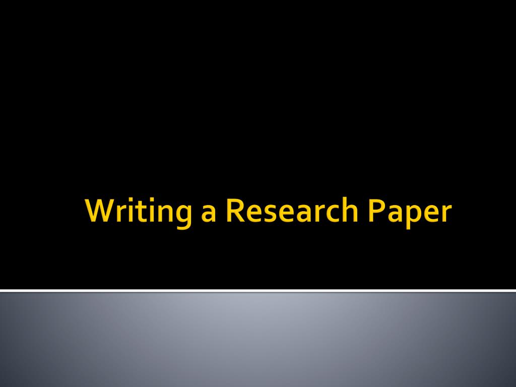 PPT - Writing a Research Paper PowerPoint Presentation, free download ...